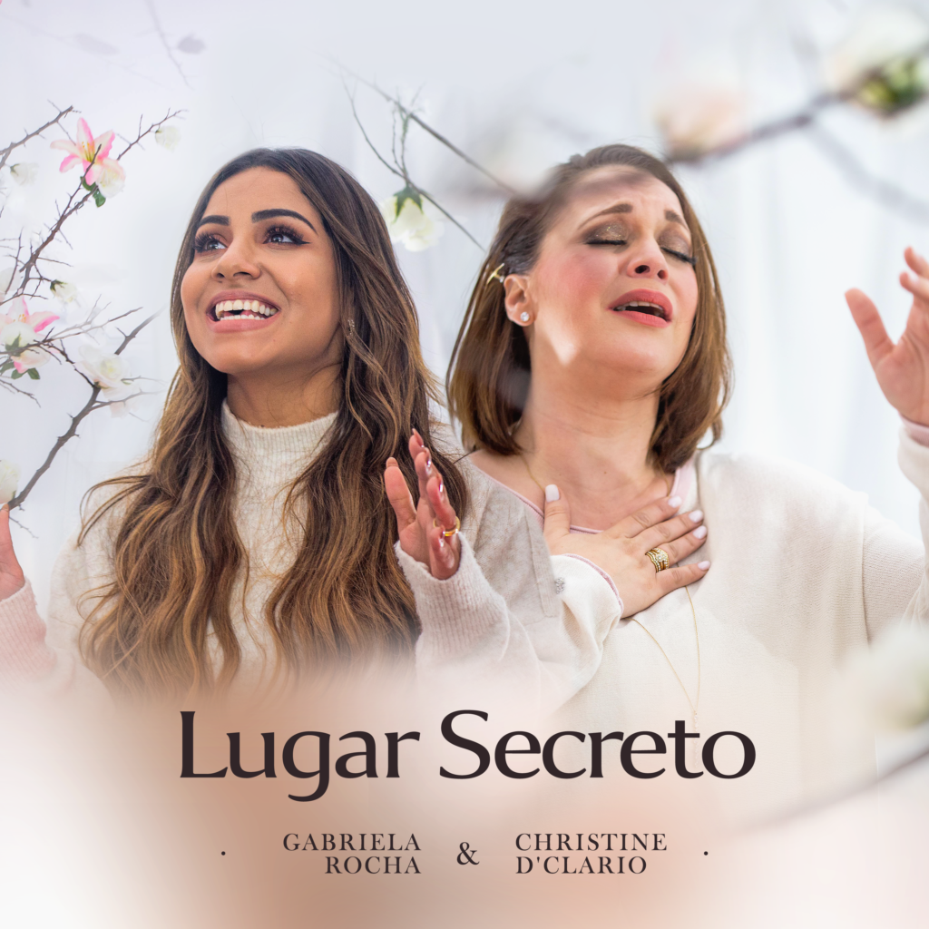 Gabriela Rocha y Christine D’Clario graban «Lugar Secreto» en Español ...