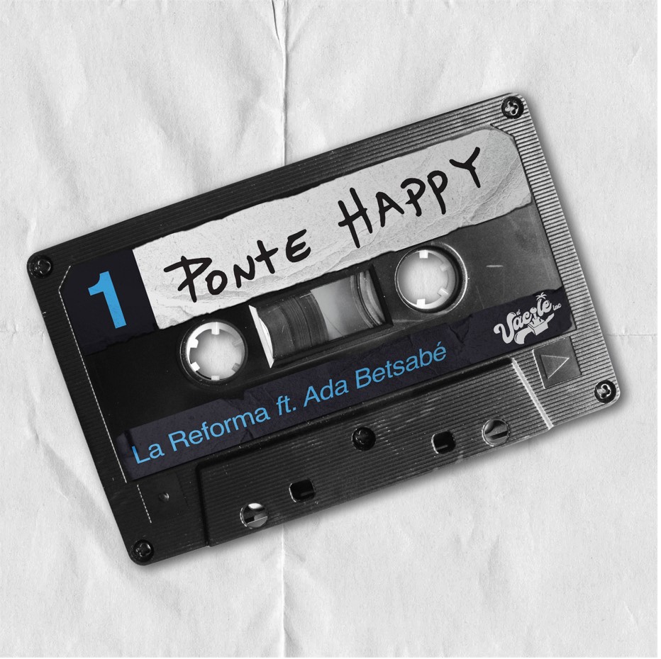 La Reforma y Ada Betsabé lanzan el sencillo «Ponte happy» – Feaktiva.com