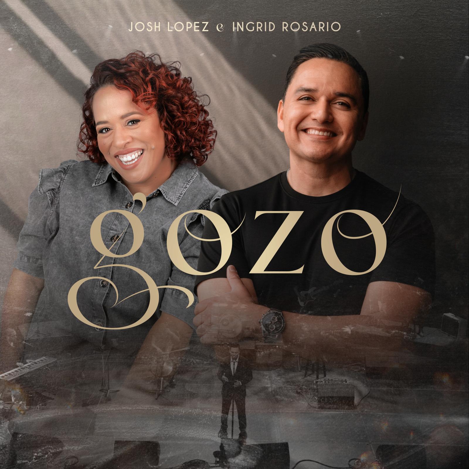 Josh Lopez e Ingrid Rosario llenan el ambiente musical con «Gozo» y ...