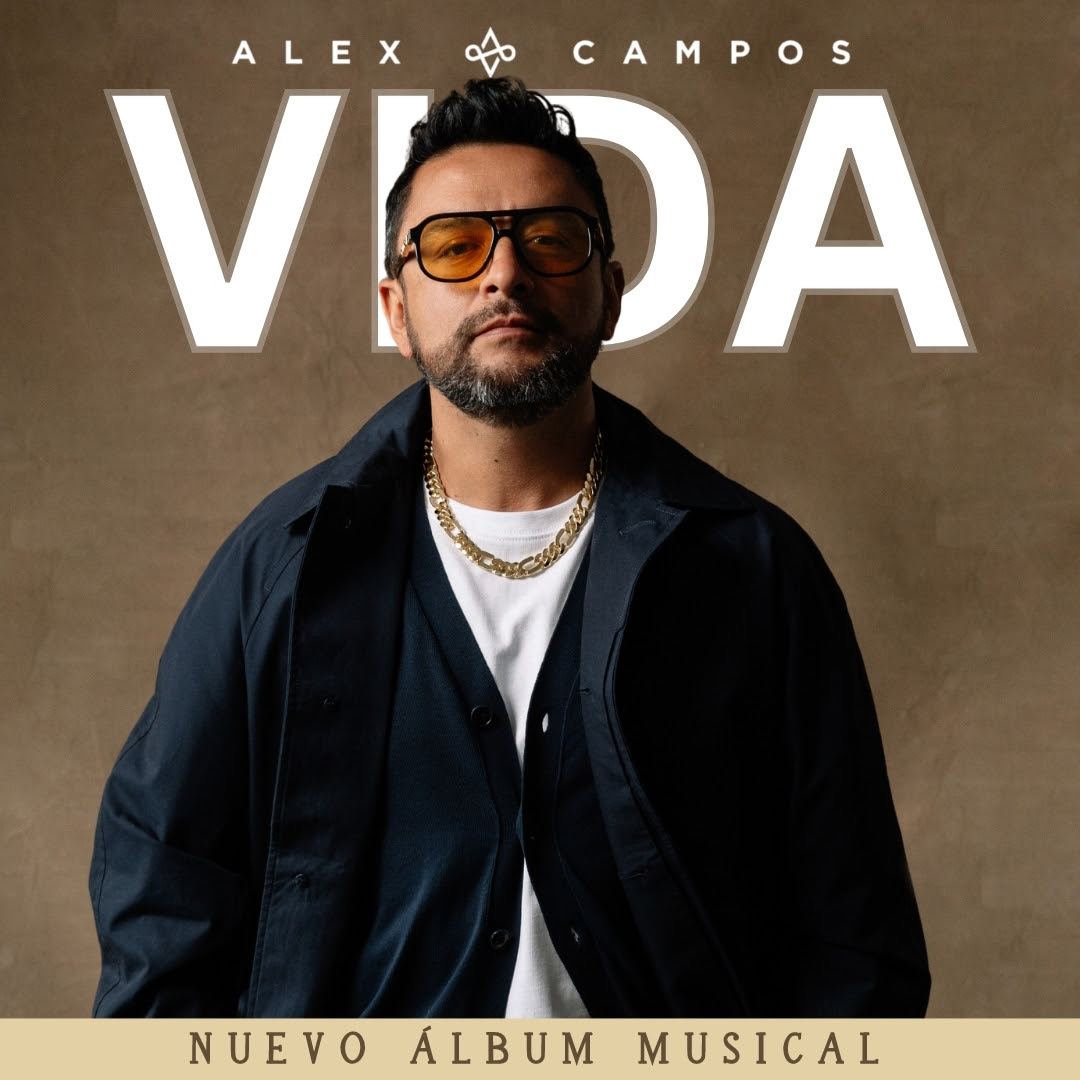 El galardonado cantautor Alex Campos regresa con su nuevo álbum, «VIDA ...