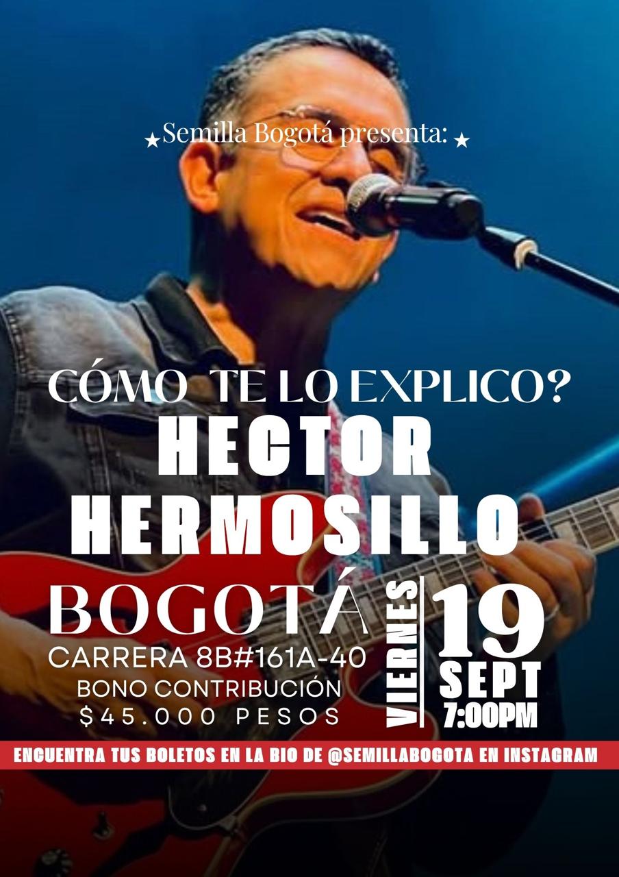 Héctor Hermosillo en Bogotá: “¿Cómo te lo explico?” – Feaktiva.com